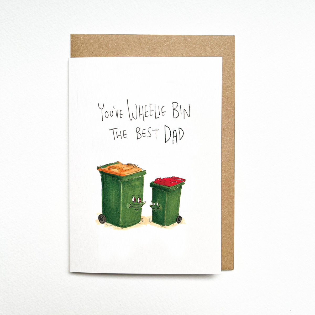 You've Wheelie Bin the Best Dad – Well Drawn