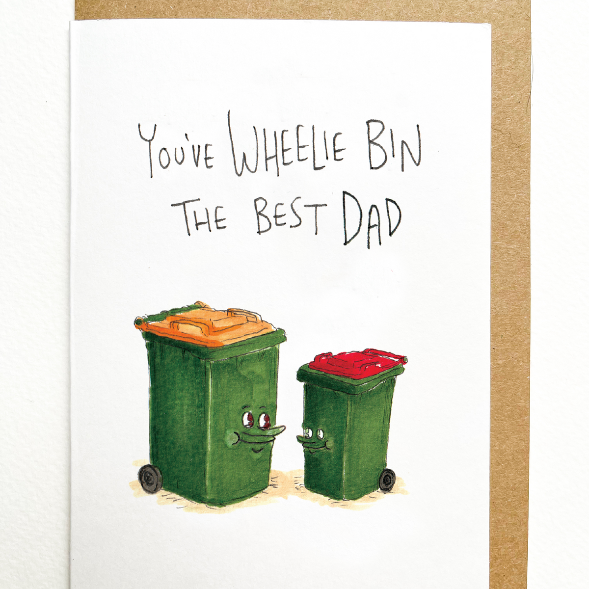 You've Wheelie Bin the Best Dad – Well Drawn